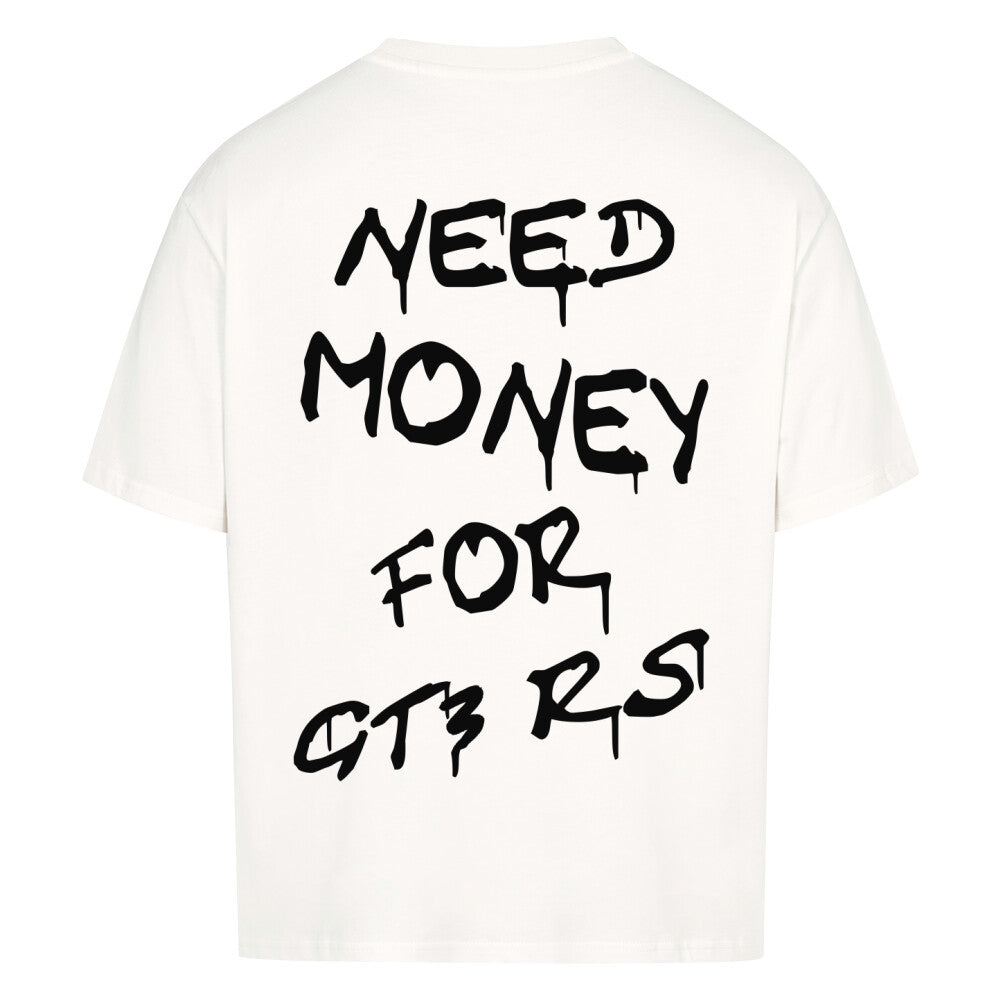 NEED MONEY FOR GT3 RS Backprint Oversized Shirt